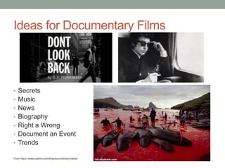Choosing Your Documentary Subject | PPTX | Video Production | Content ...