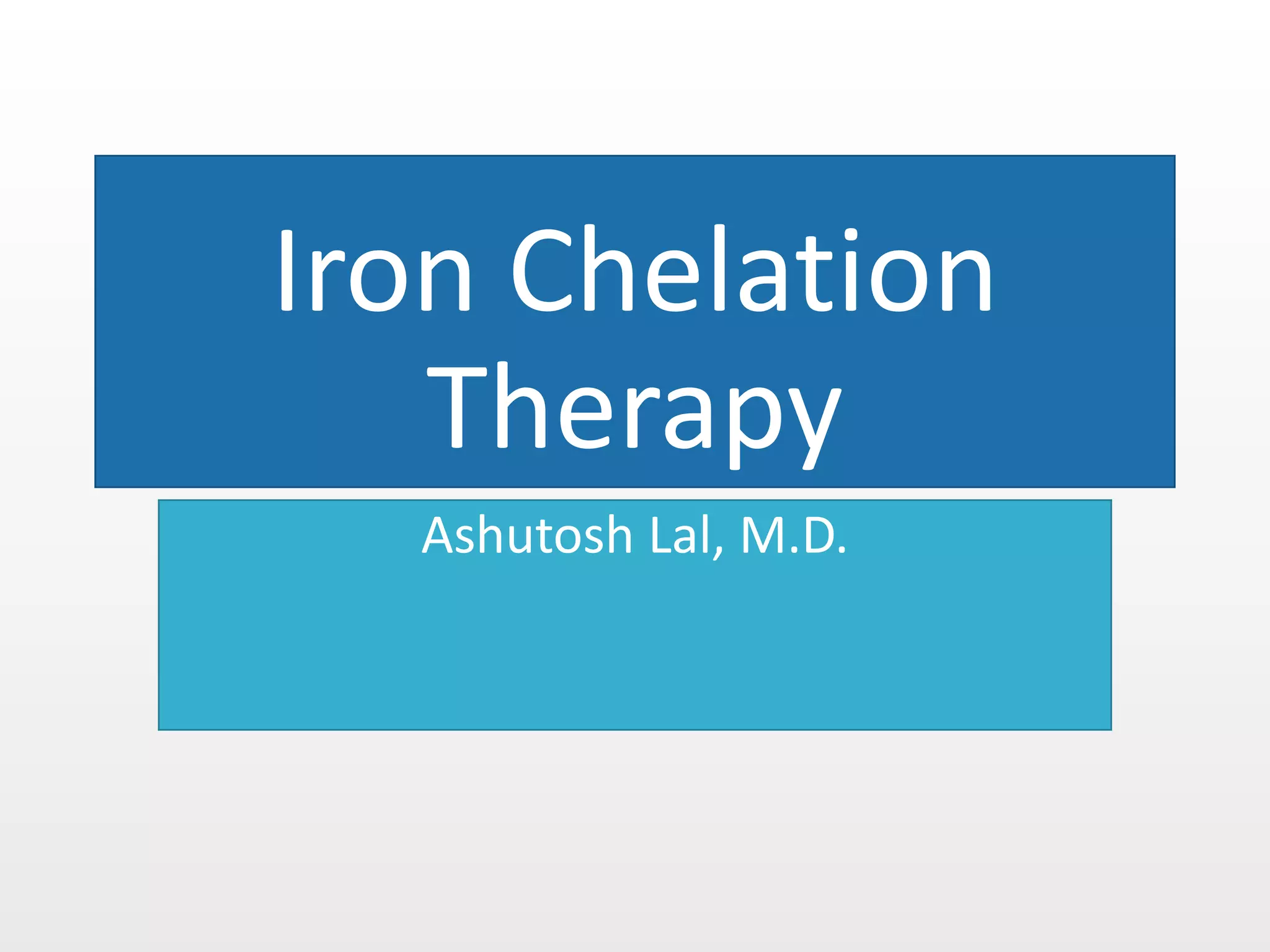 Iron Chelation Therapy | PPTX