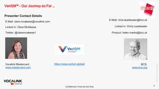 Clare McAleese: Verism at Vocalink Mastercard... Our Journey so Far | PPT