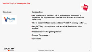 Clare McAleese: Verism at Vocalink Mastercard... Our Journey so Far | PPT