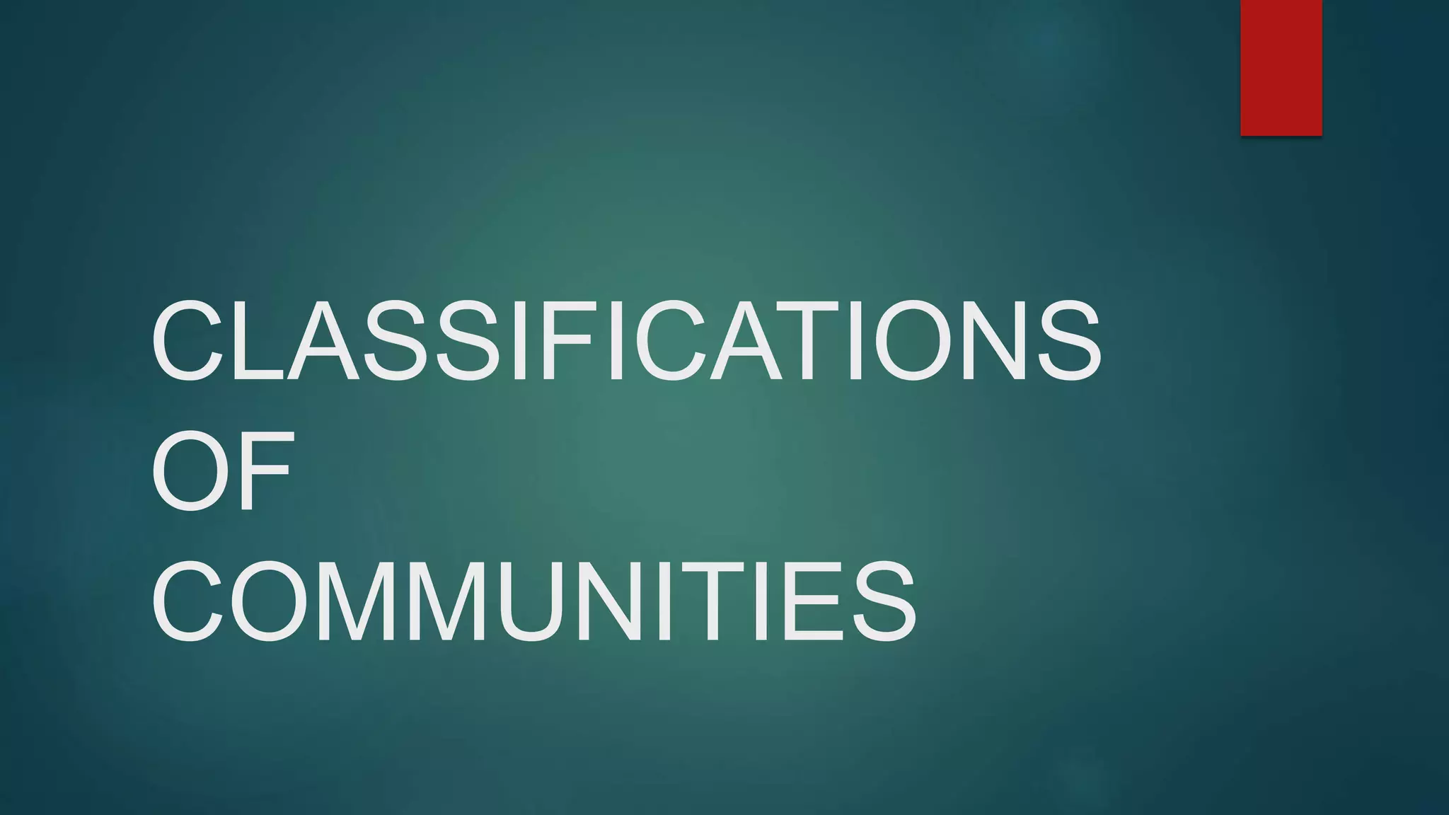 Classification and Types of Communities | PPTX