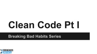 Clean Code Pt I | PPT