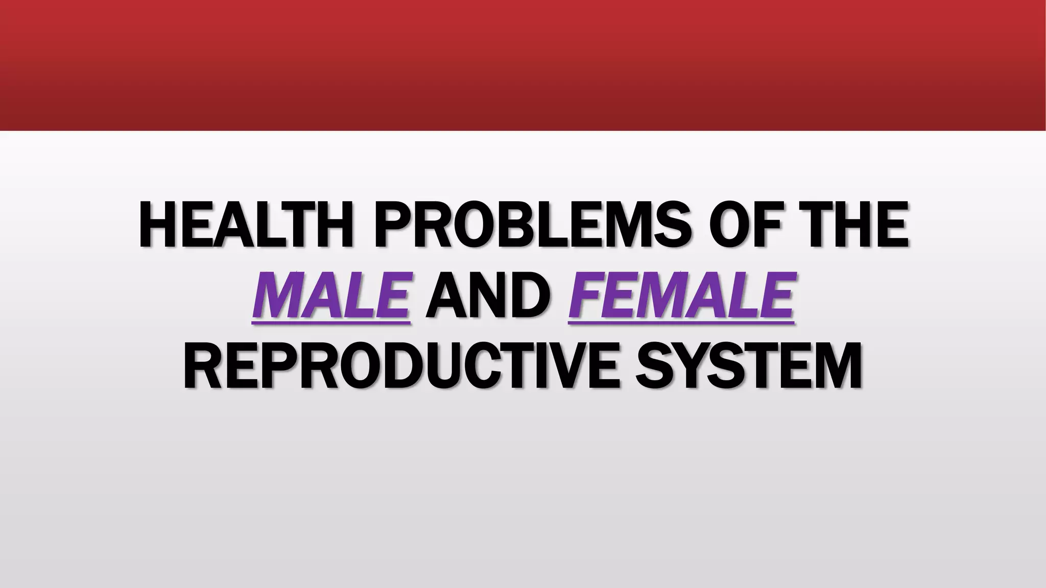 Common Disorders and Ailments of the Reproductive System | PPTX