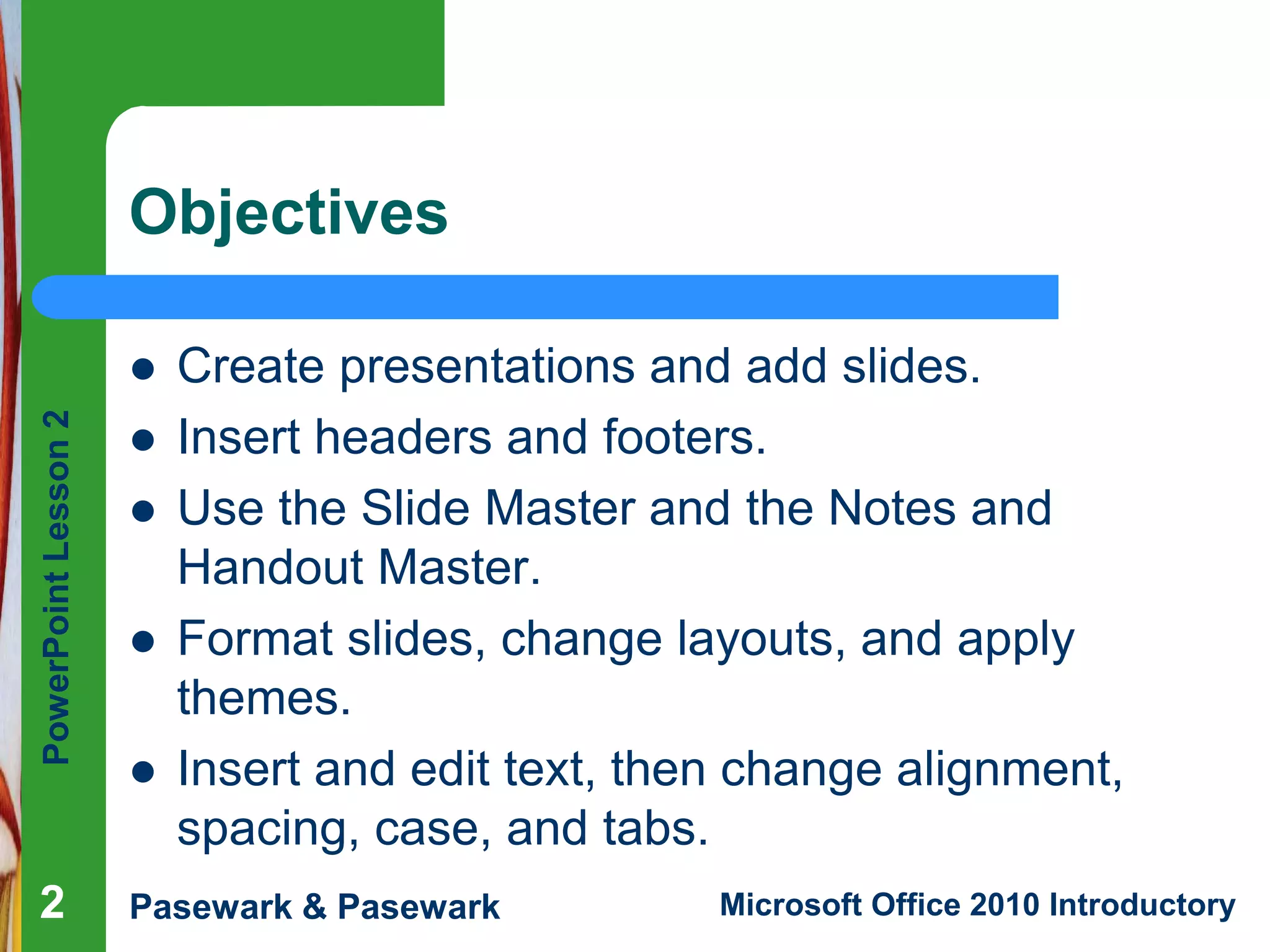 2 Creating and Enhancing PowerPoint Presentations.ppt