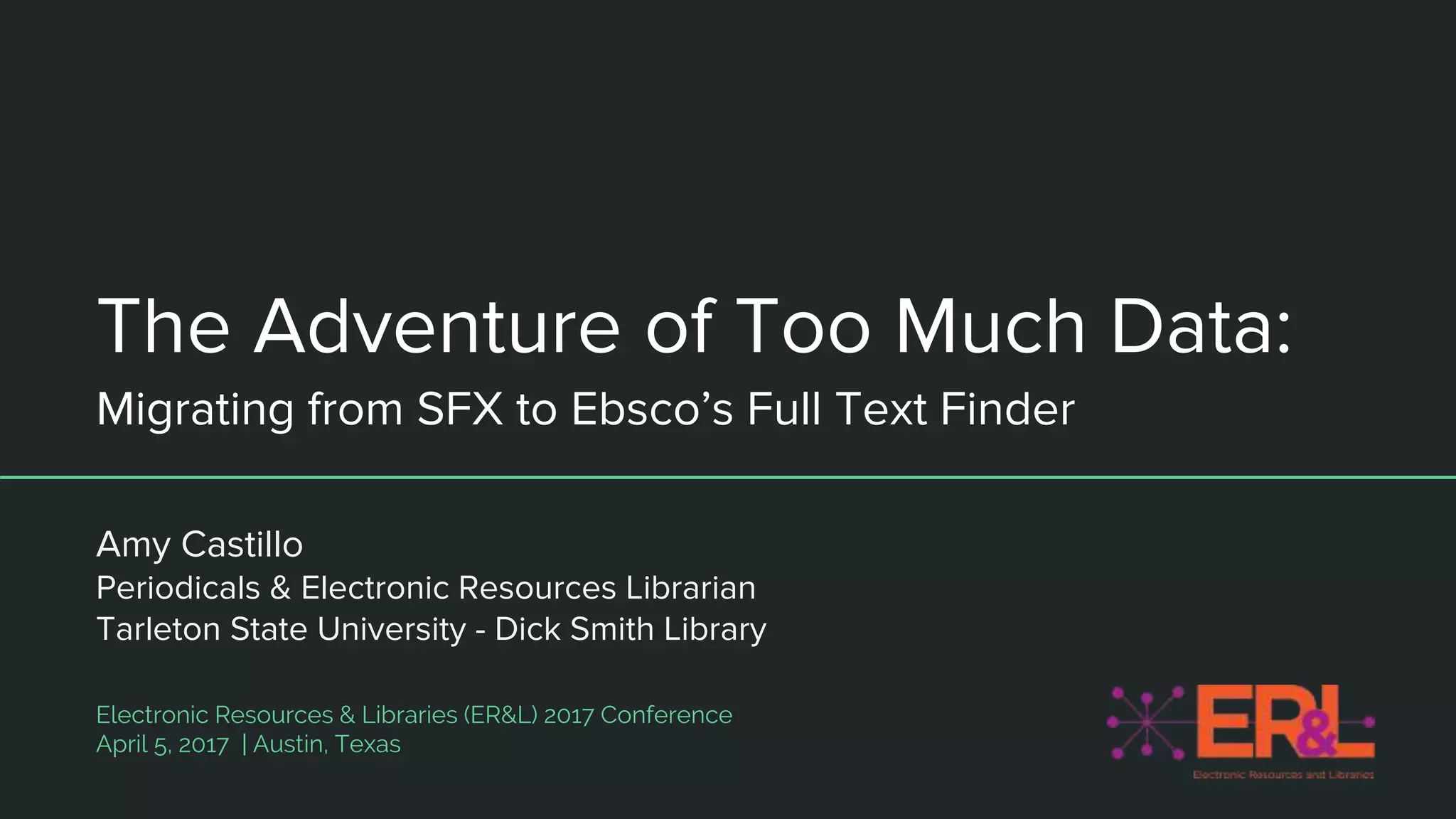 The adventure of too much data: migrating from SFX to Ebsco's Full Text ...