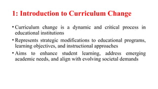 Curriculum Change development of curriculum Development | PPT