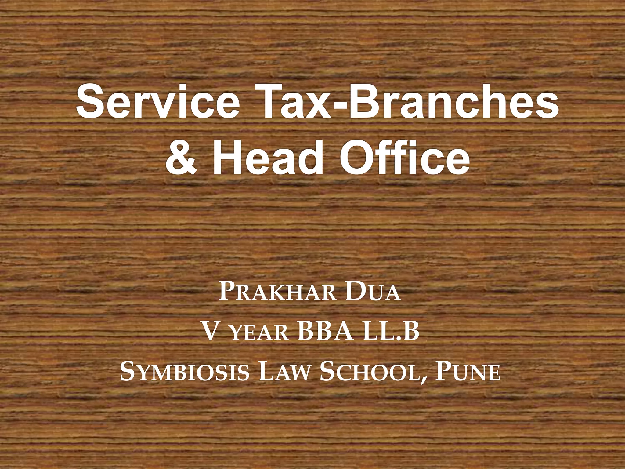 Service Tax-Branches & Head Office | PPT