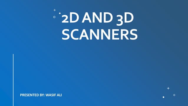 2D and 3D Scanners.pptx