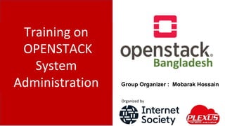 OpenStack Administration by Mobarak Hossain Group Organizer Bangladesh ...