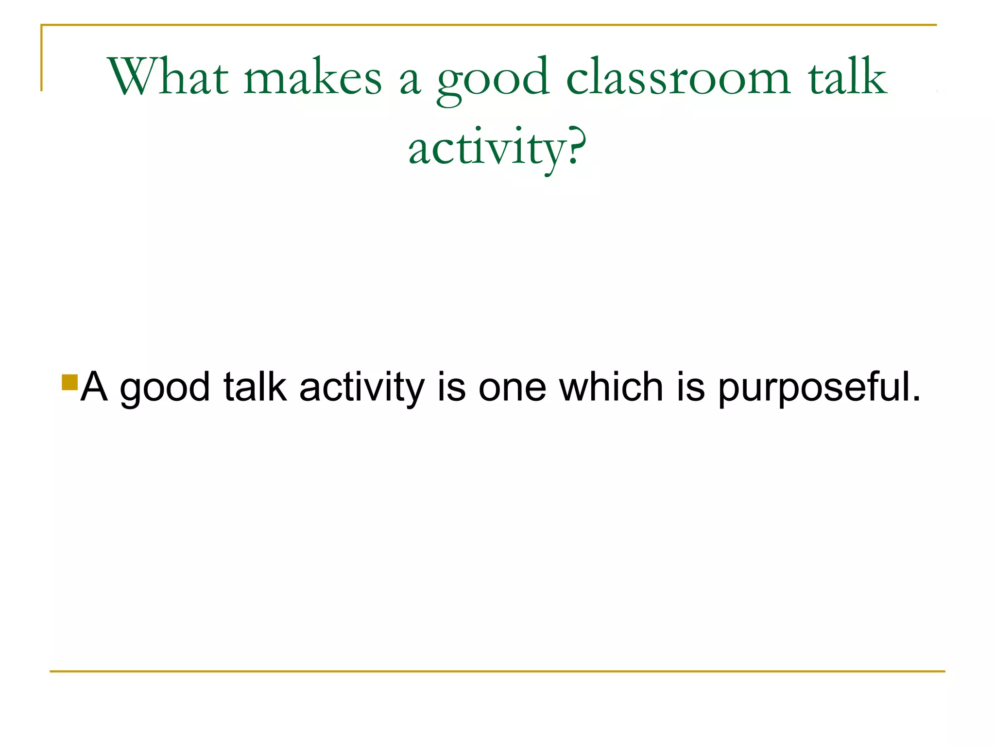ACTIVITIES FOR CLASSROOM TALK | PPT