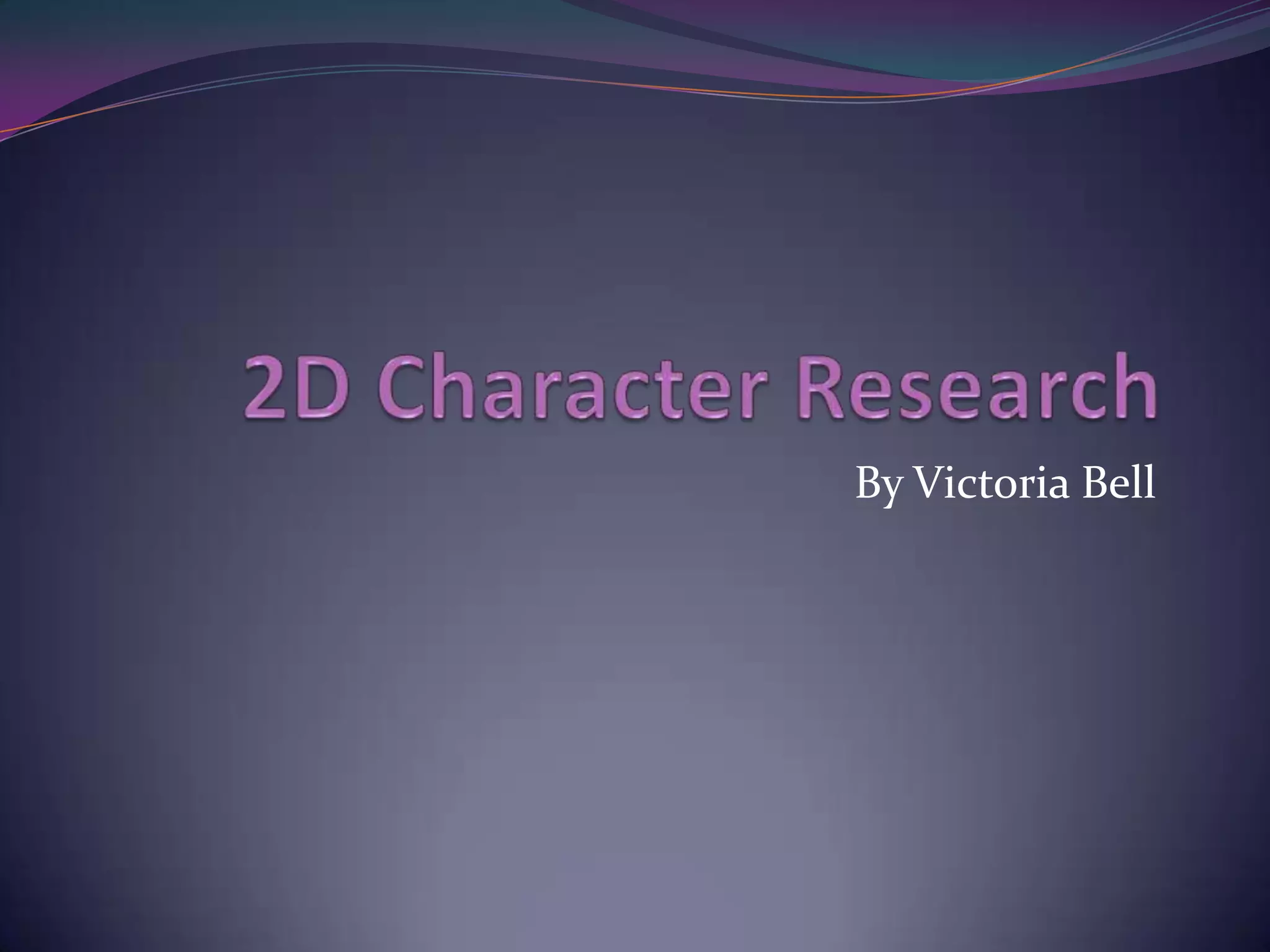 2 d character research | PPT