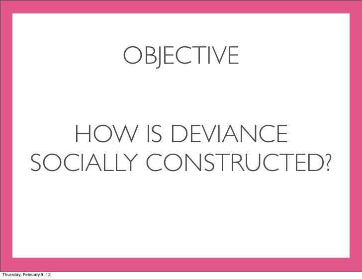 Defining Deviance Social Construction