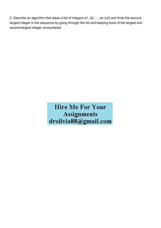 2 Describe an algorithm that takes a list of integers a1 a.pdf