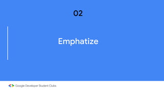 Study Jam - Batch 1 UI/UX #2: Design Thinking - Empathize And Define | PPT
