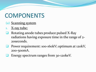 COMPUTED TOMOGRAPHY SCAN | PPTX