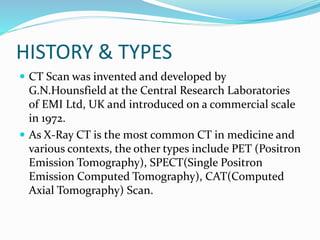 COMPUTED TOMOGRAPHY SCAN | PPTX