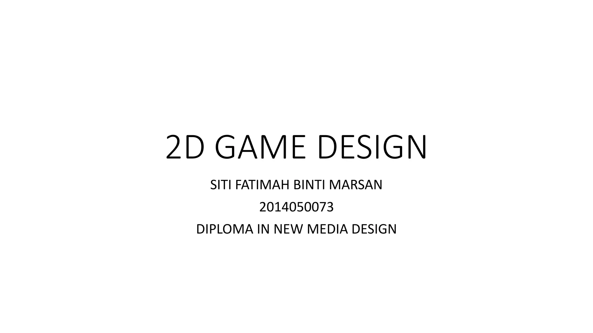 2D GAMES DESIGN | PPT