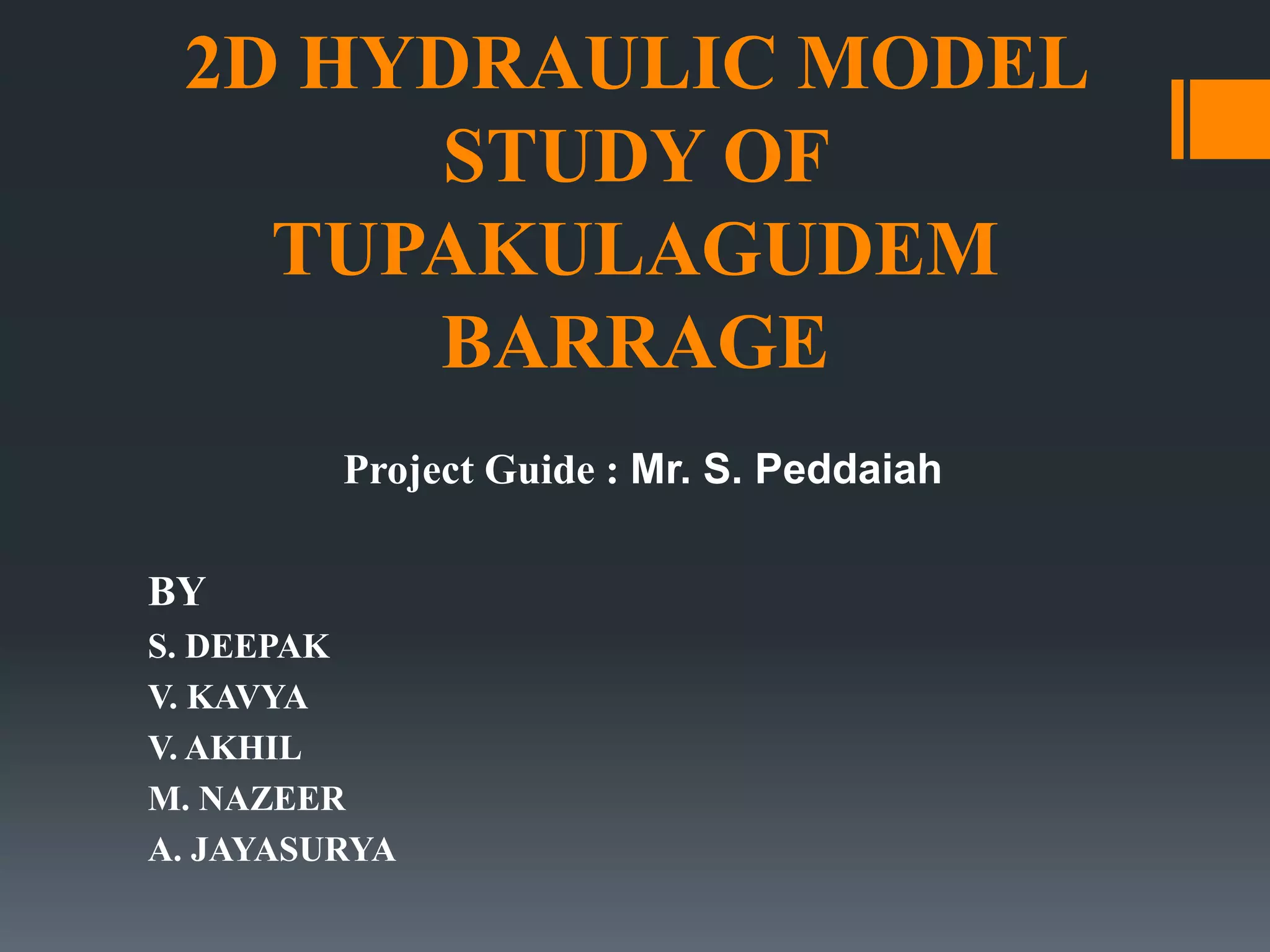 2 d hydraulic model study of Tupakulagudem Barrage | PPTX