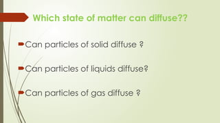 the concept of diffusion and factors affecting it. | PPTX | Chemistry ...