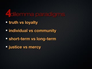 Working Through Ethical Dilemmas: When the Deciding Gets Tough | PPT