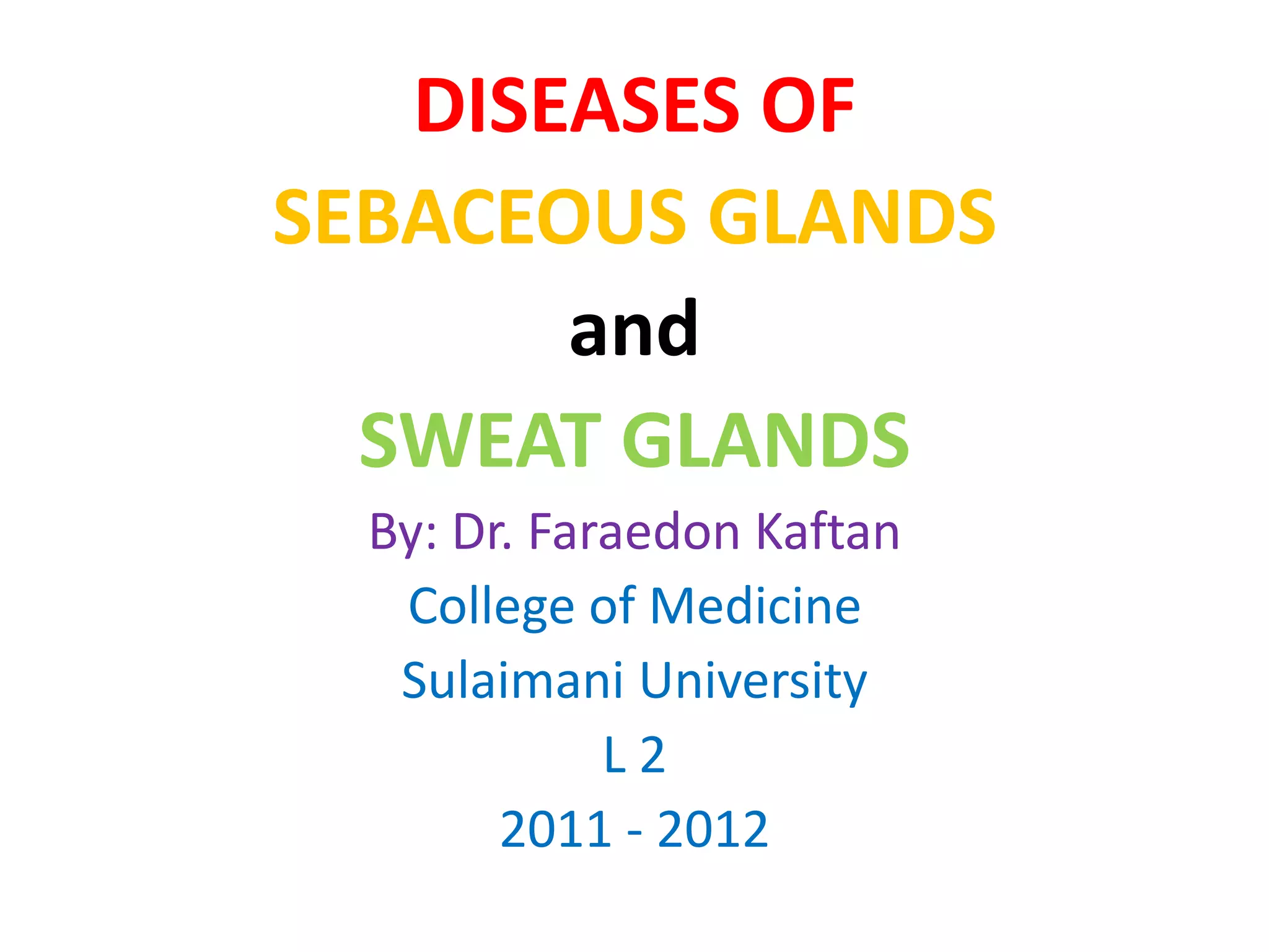dermatology. disorders of sebaceous and sweat glands.(dr.faraydwn) | PPTX