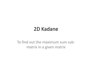 2 d kadane | PPTX