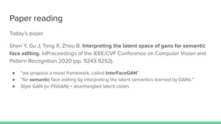 Paper reading _interpreting_the_latent_space_of_ga_ns_for_semantic_face_editing | PPT