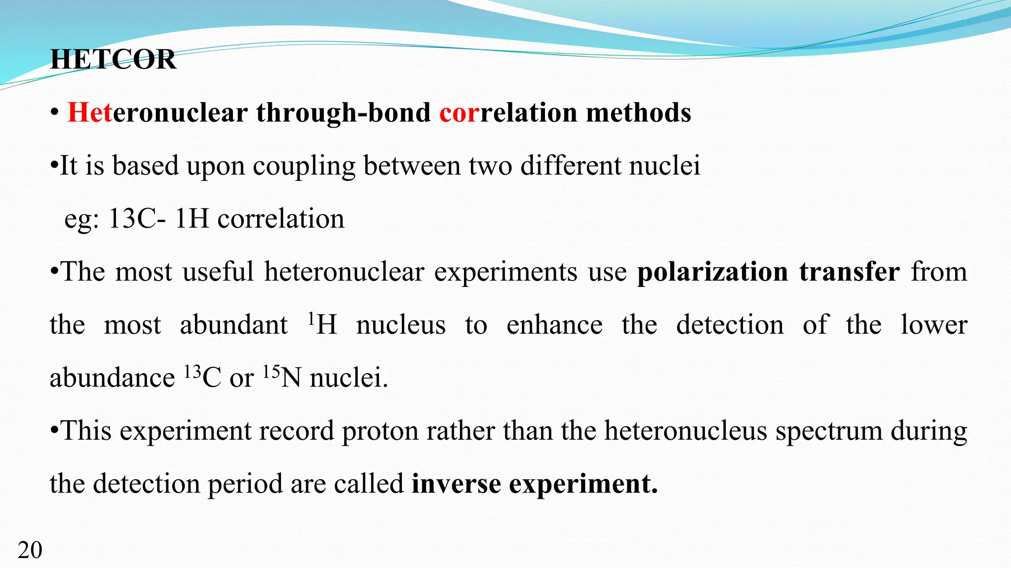 NUCLEAR MAGNETIC SPECTROSCOPY2D NMR,HETCOR, INADEQUATE.pptx