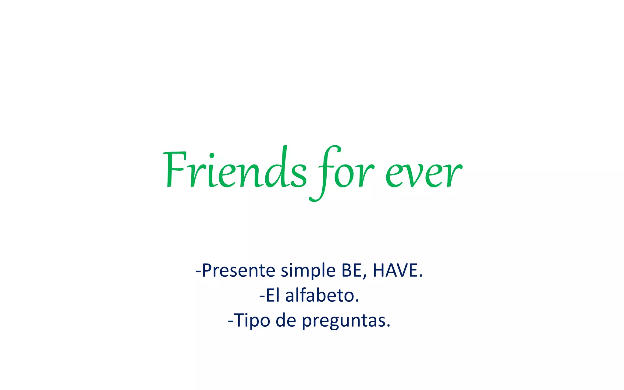 2do ma1 friends for ever | PPTX