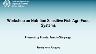Nutrition sensitive fish agri-food systems FAO-presentation | PPT