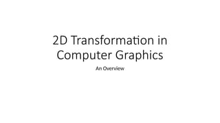 2D Transformation in Computer Graphics.pptx