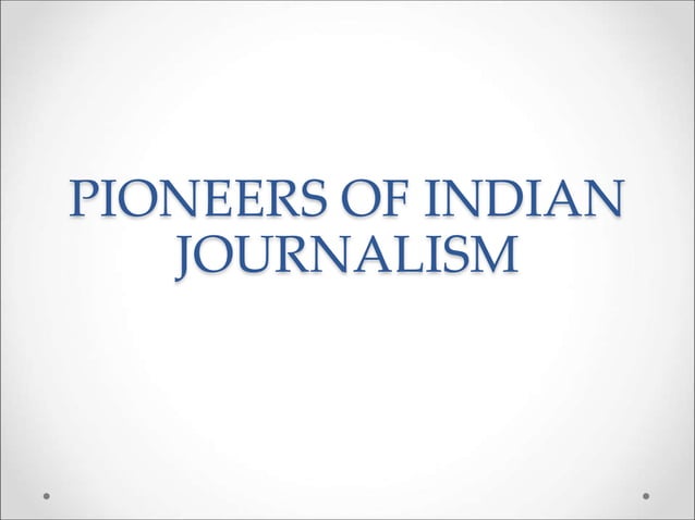 history of indian Journalism | PPT