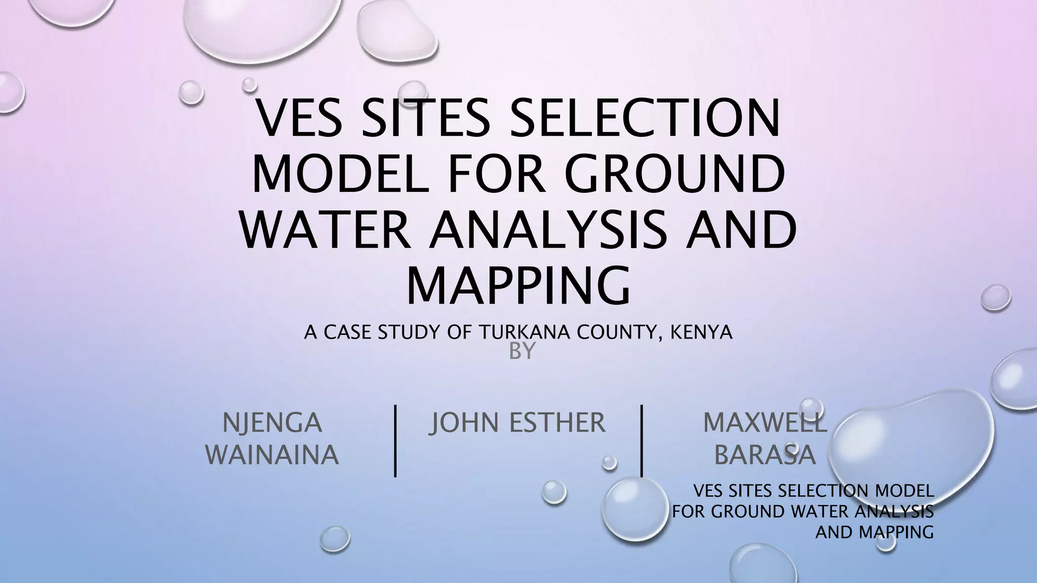 VES SITES SELECTION MODEL FOR GROUND WATER ANALYSIS | PPTX