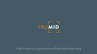 Trumid pitch deck | PPT