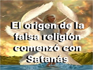 2 el origen de la falsa religion | PPT