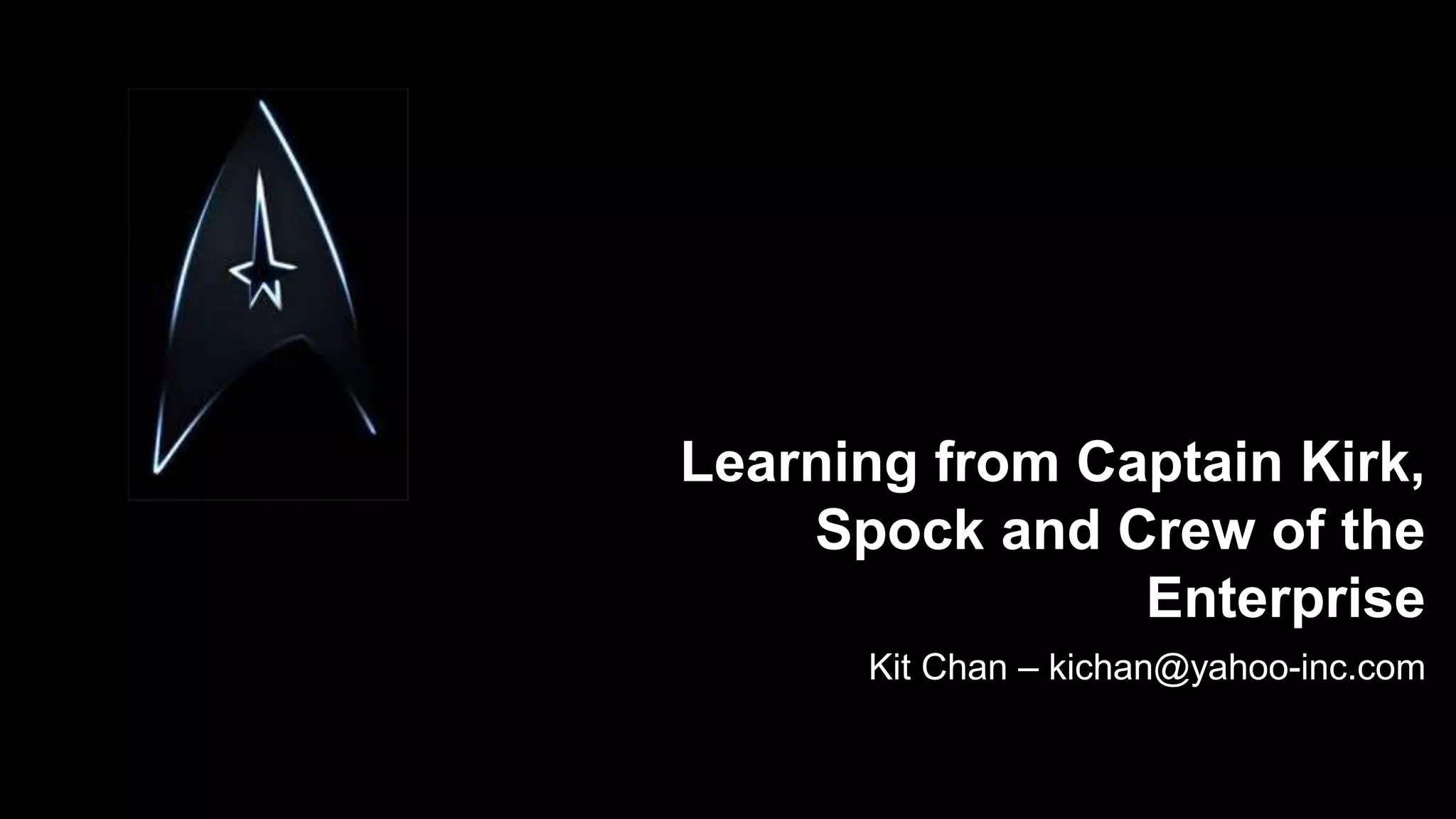 Learning from Captain Kirk, Spock and Crew of the Enterprise | PPT