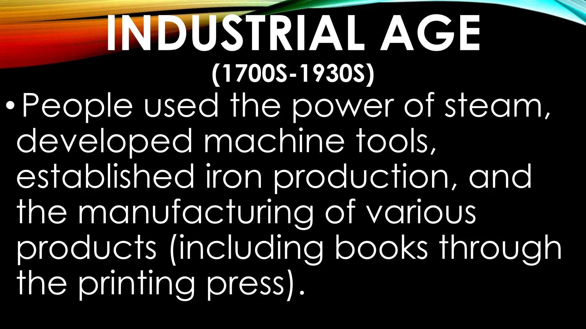 EVOLUTION OF MEDIA Pre Industrial Age, Industrial Age, Electronic Age ...
