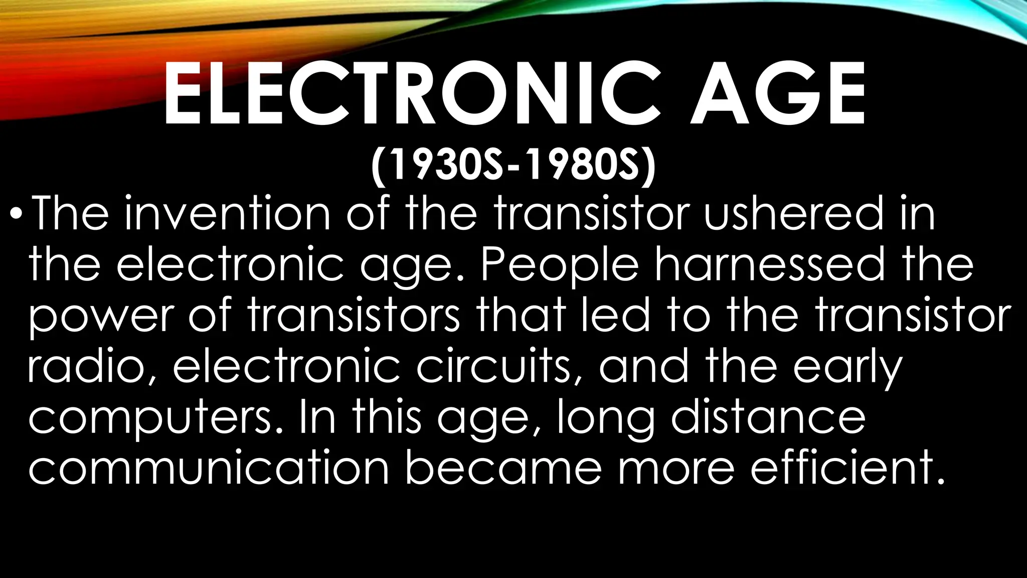 EVOLUTION OF MEDIA Pre Industrial Age, Industrial Age, Electronic Age ...