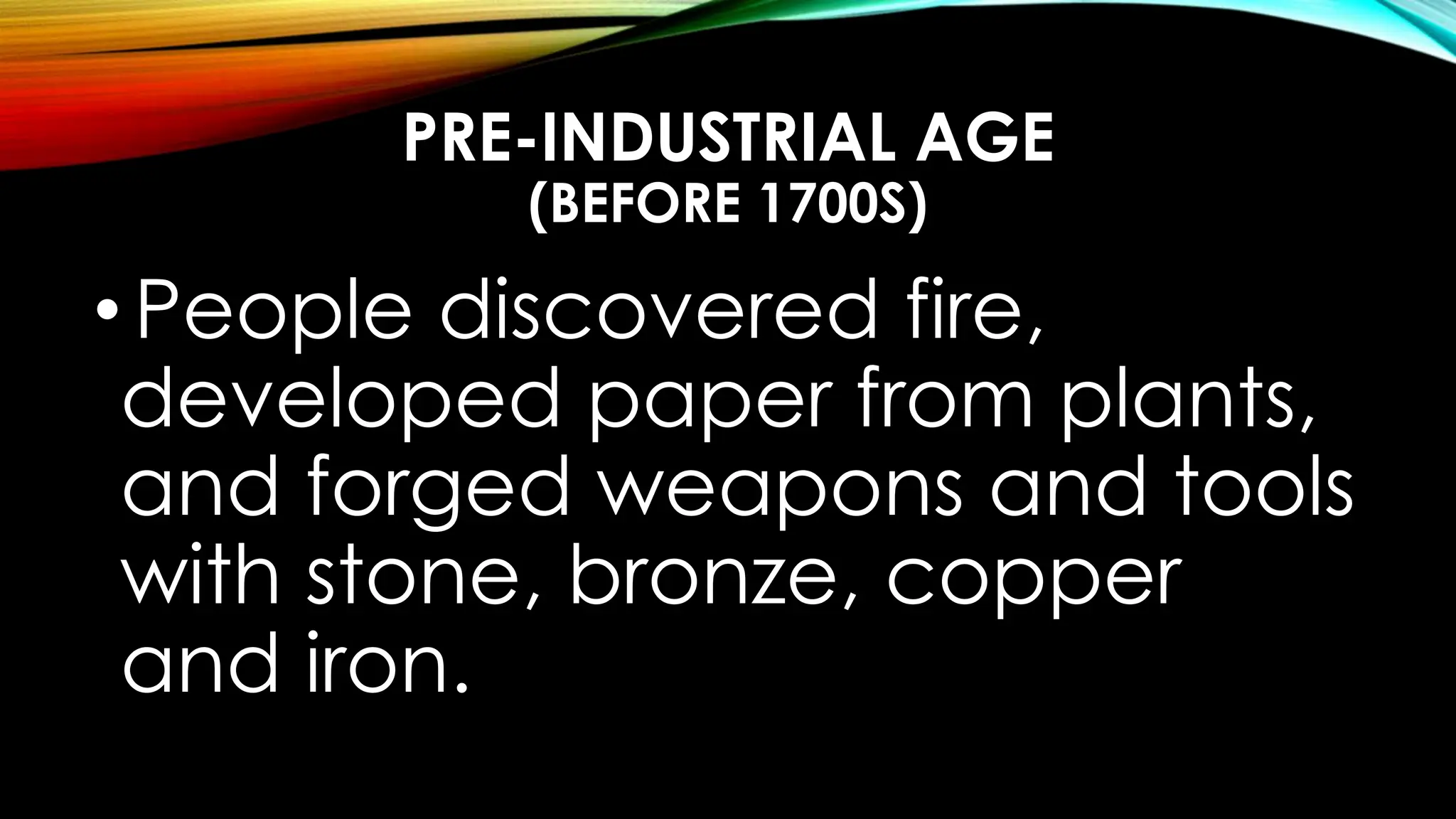 EVOLUTION OF MEDIA Pre Industrial Age, Industrial Age, Electronic Age ...