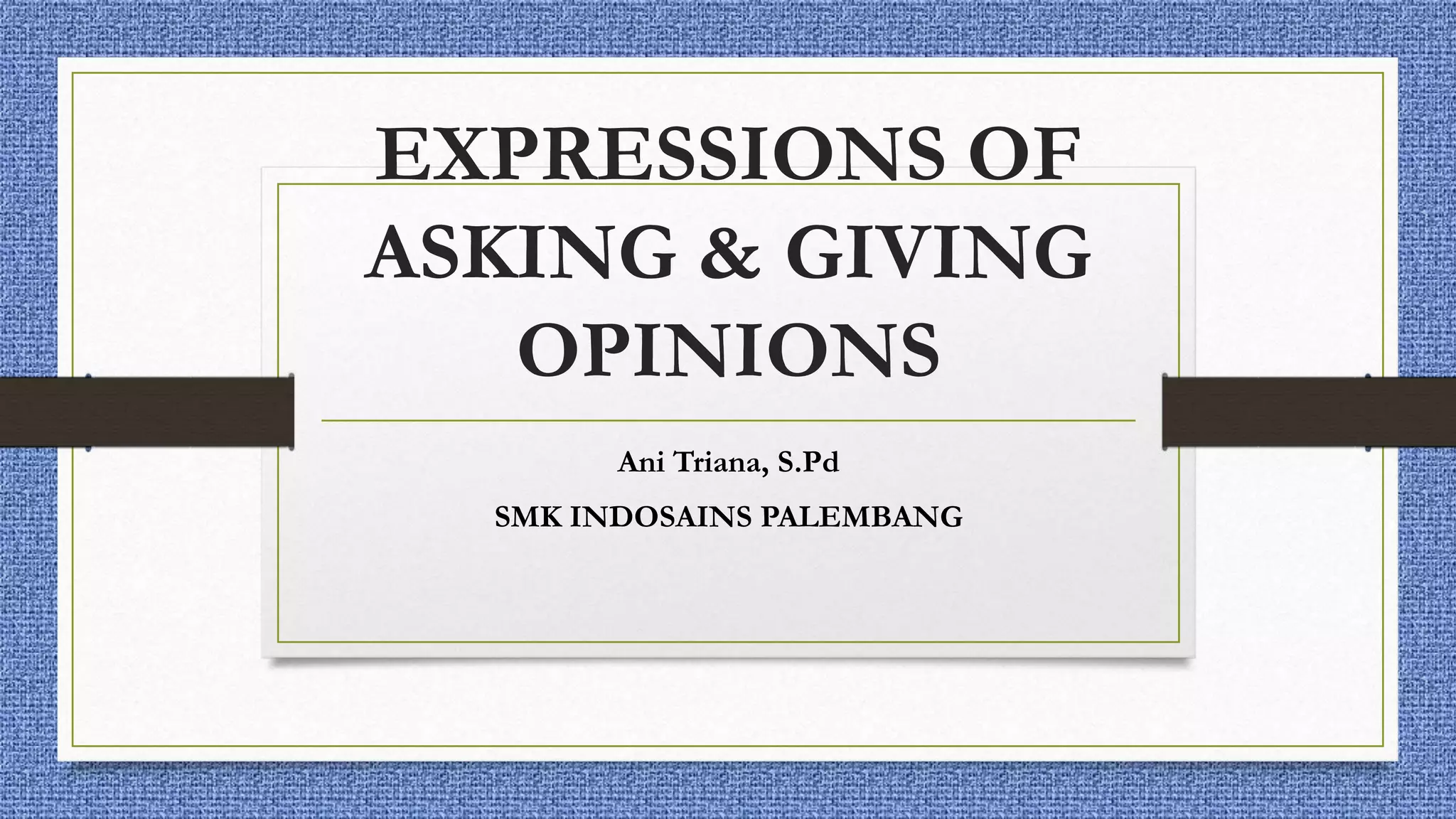 EXPRESSIONS OF OIPINION.pptx