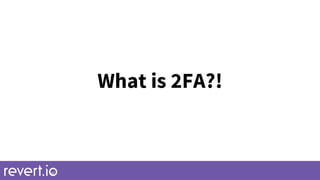 Adding Two Factor Authentication to your App with Authy | PPT