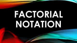 Mathematics 10: Factorial Notation 1.pptx