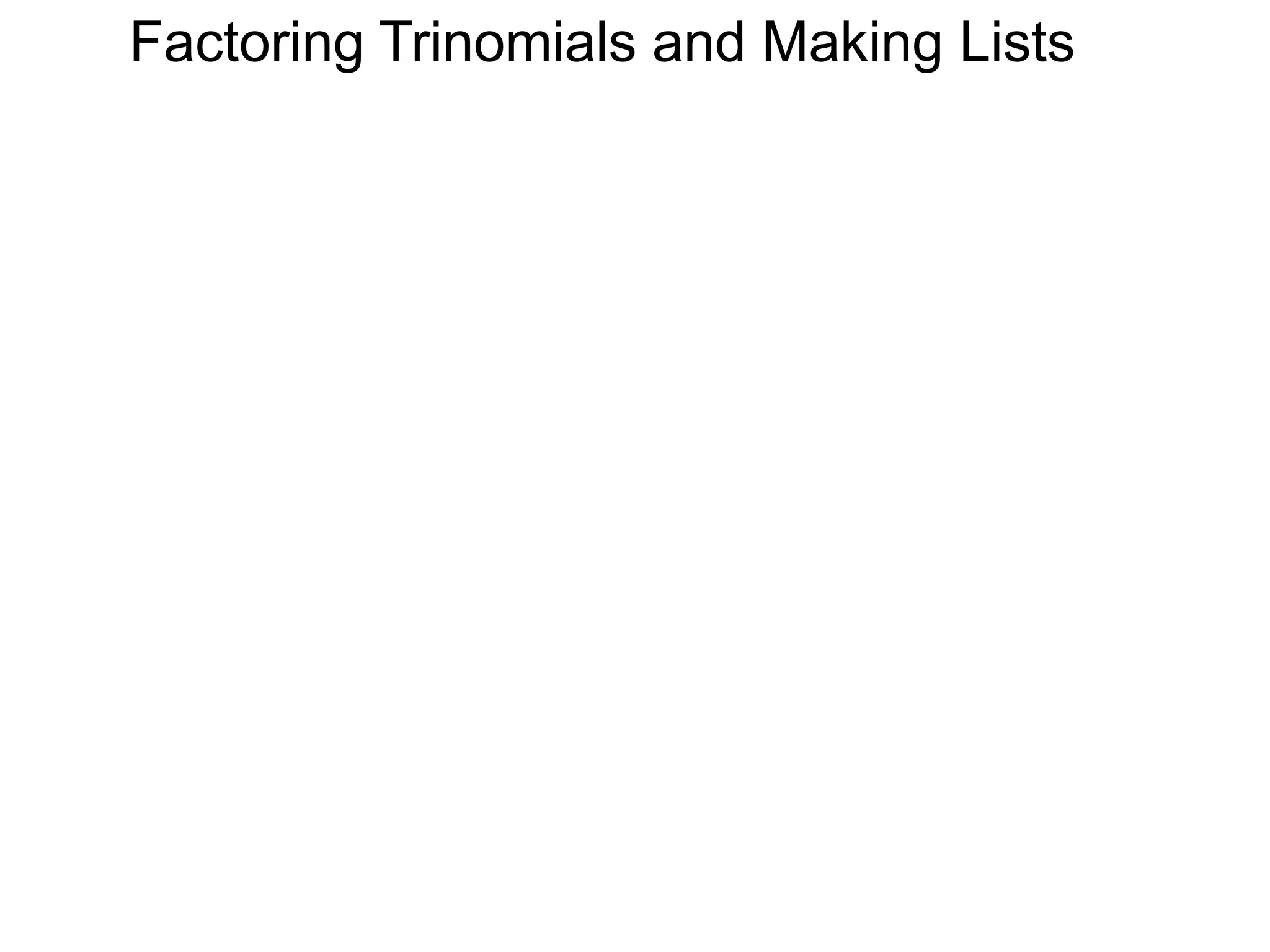 2 factoring trinomials the ac method and making lists-xc | PPT