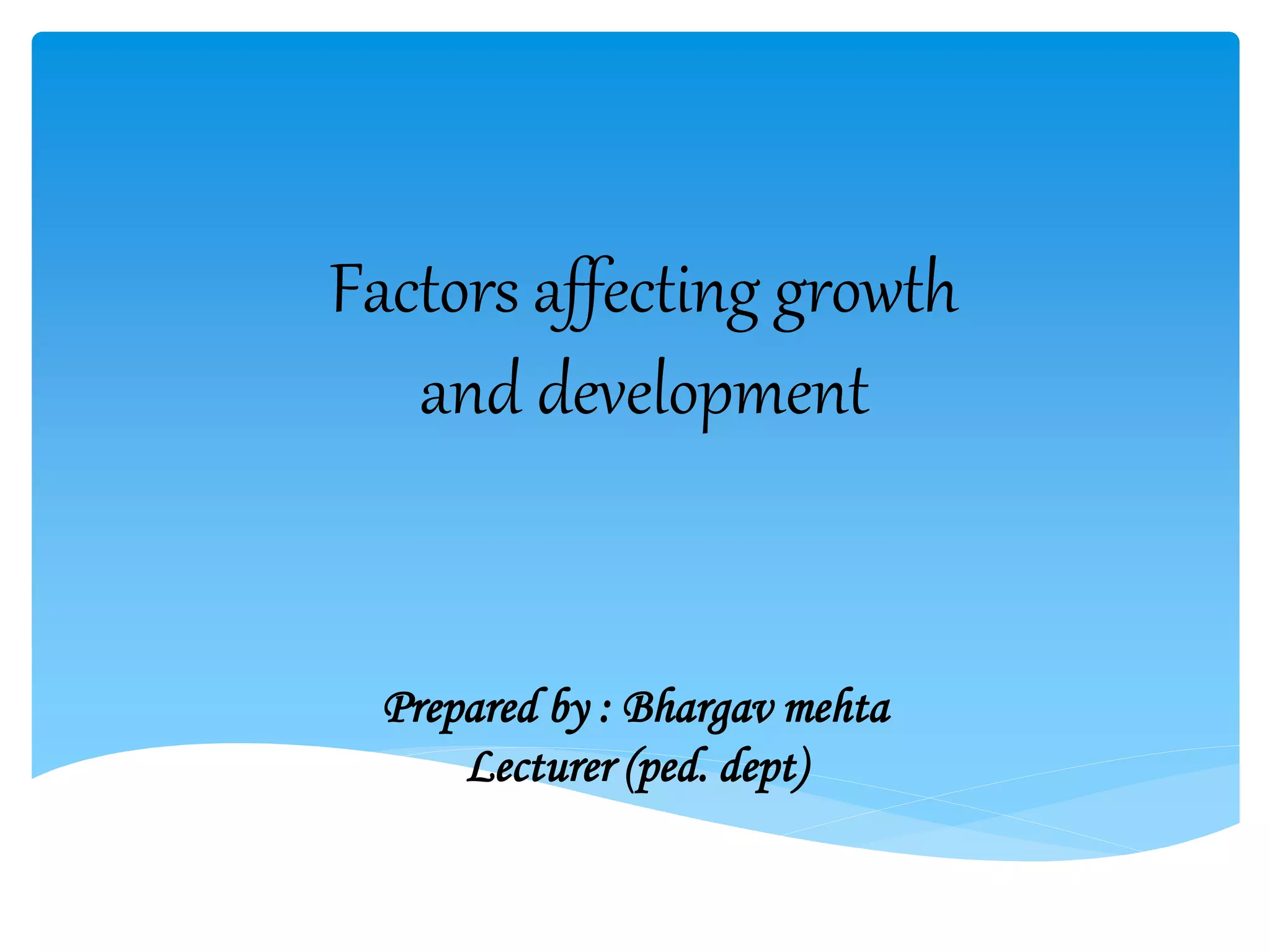 2 factors affecting growth and development | PPTX