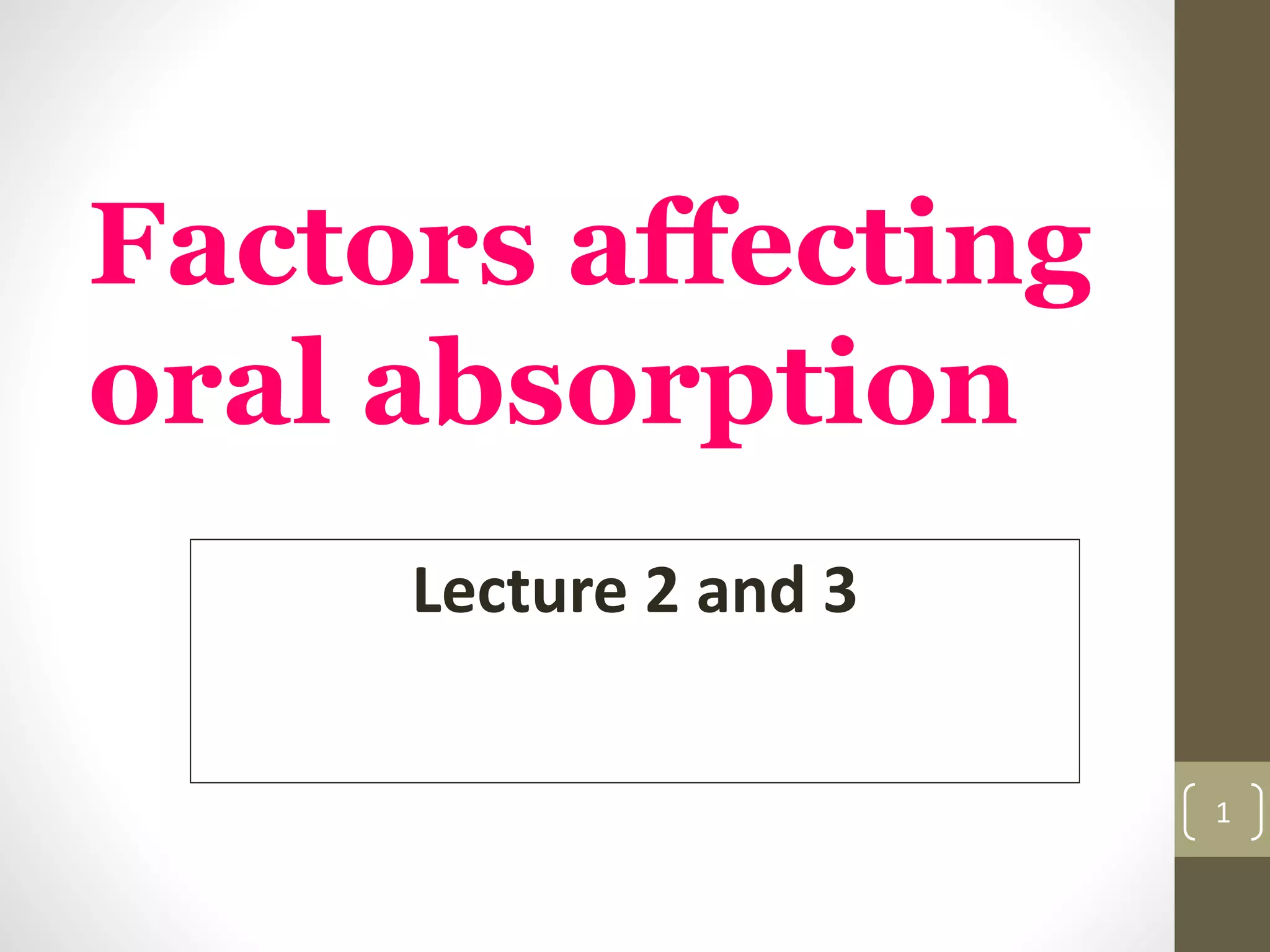 2Factors affecting oral absorption.pptx | Chemistry | Science