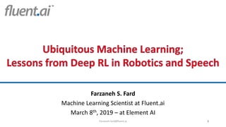 Ubiquitous Machine Learning: Lessons from DeepRL in Robotics and Speech ...