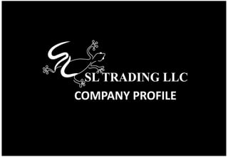 SL TRADING COMPANY PROFILE JANUARY 2015 | PPT