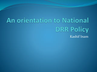 An orientation to National DRR Policy | PPTX