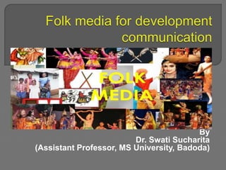 FOLK MEDIA FOR DEVELOPMENT COMMUNICATION | PPTX