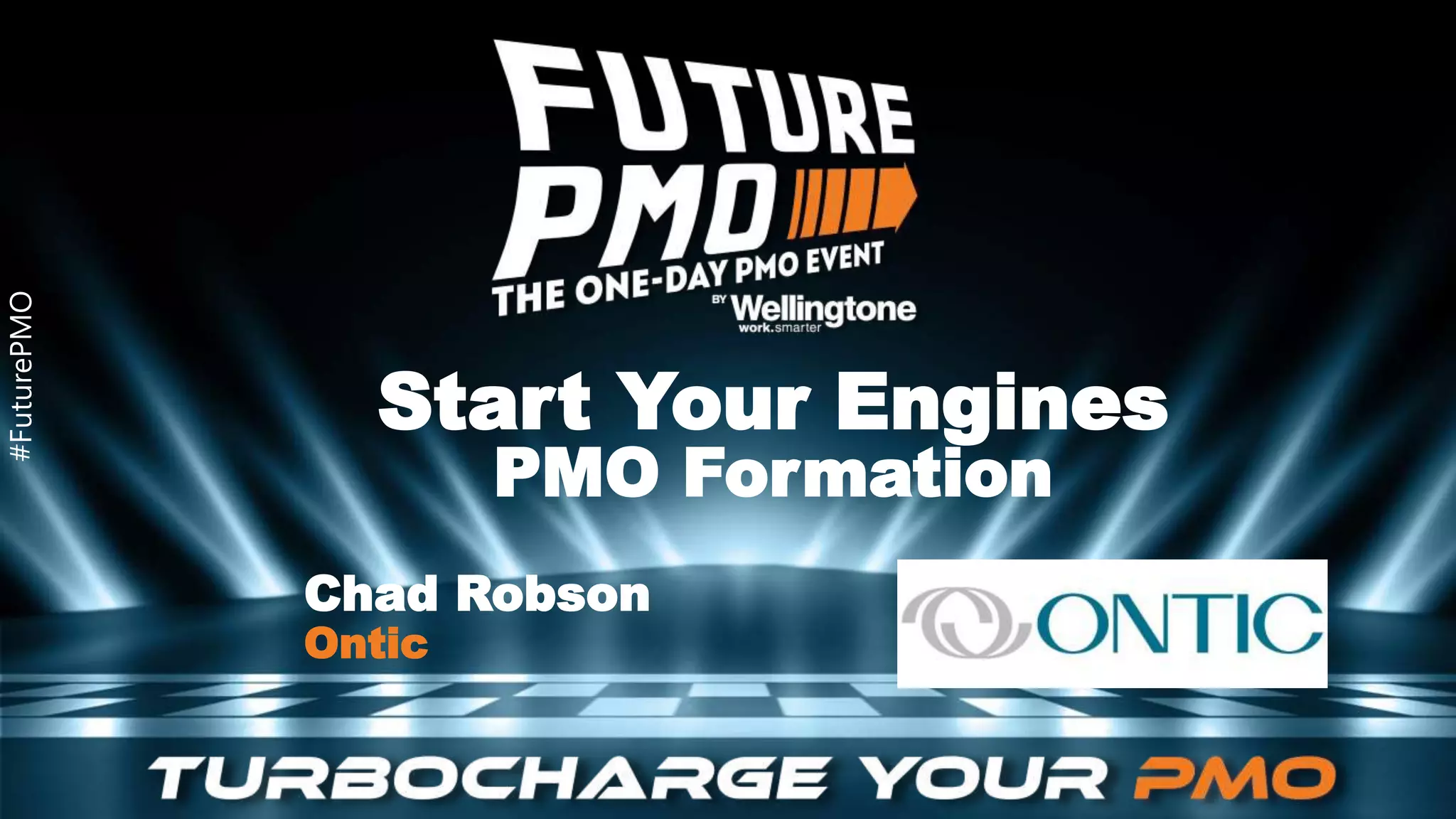 Start Your Engines PMO Formation - Ontic | FuturePMO 2021 | PPTX